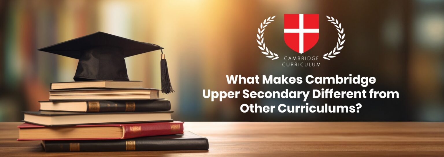What Makes Cambridge IGCSE (Upper Secondary)Different?
